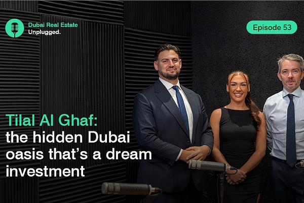 Episode 53: Tilal Al Ghaf - the hidden Dubai oasis that's a dream investment haus & haus